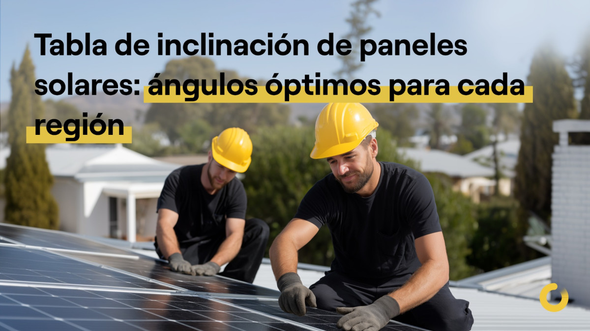 Tabla de inclinación de paneles solares por región en 2026