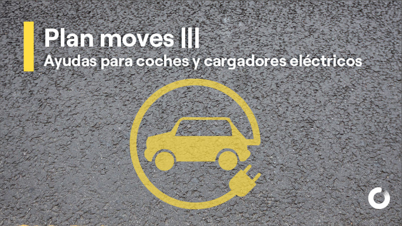 Plan Moves III: Ayudas para vehículos eléctricos y cargadores