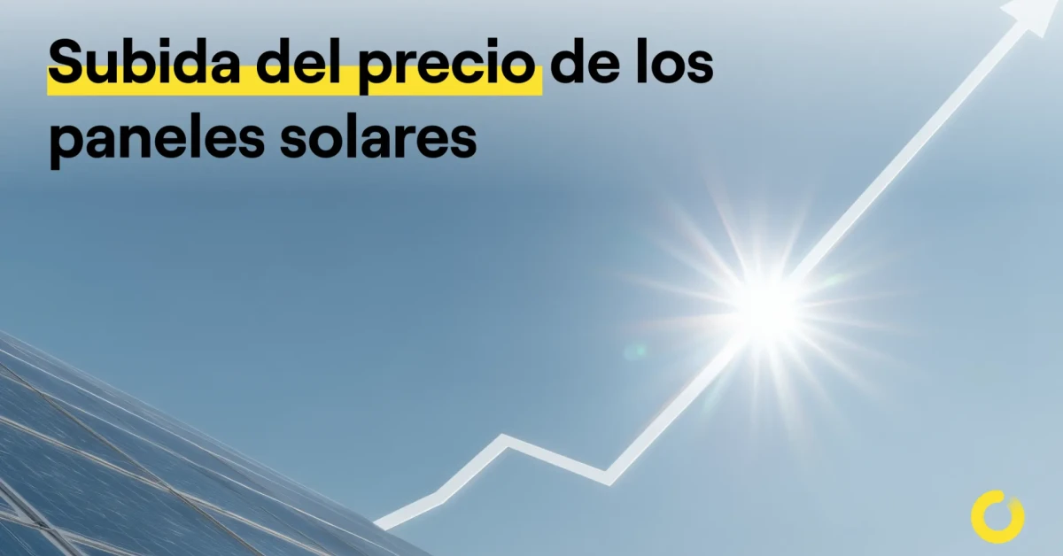 ¿Por qué sube el precio de los paneles solares en 2025?